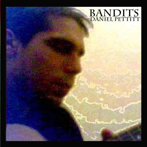 Daniel Pettitt - Bandits - Amazon.com Music