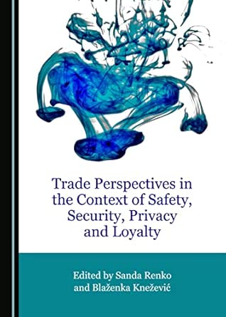 Trade Perspectives in the Context of Safety, Security, Privacy and ...