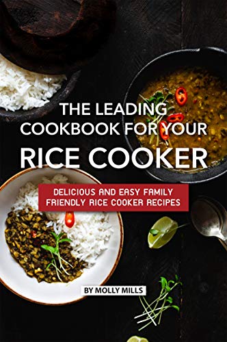 The Leading Cookbook for Your Rice Cooker: Delicious and Easy Family ...