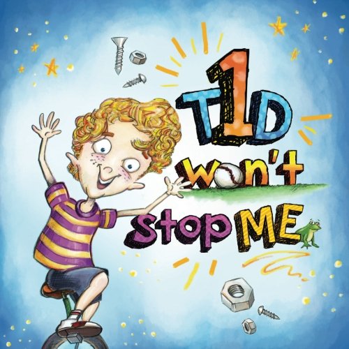 T1D Won't Stop Me: Jdrf, Speirs, Kevin, Wanderman, Scott, Comins, Lucas ...