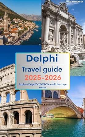 Amazon.com: Delphi travel guide 2025-2026: Exploring UNESCO world heritage status, scenic ...