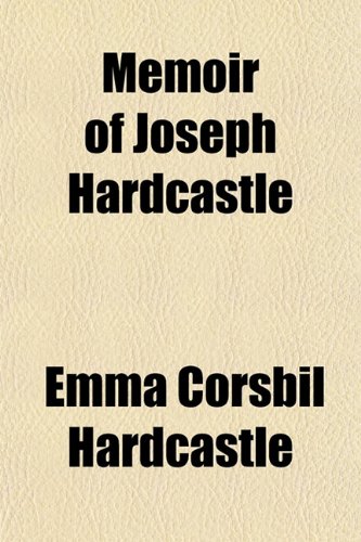 Memoir of Joseph Hardcastle : Emma Corsbil Hardcastle: Amazon.in: Books
