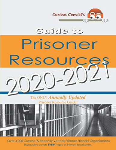 Curious Convict's Guide to Prisoner Resources (2020-2021): The Only ...
