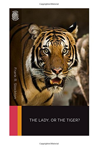 The Lady, or the Tiger?: Stockton, Frank R.: 9781987426540: Amazon.com ...