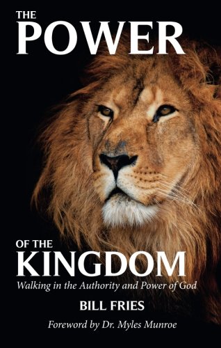 Buy The Power of the Kingdom: Walking in the Authority and Power of God ...