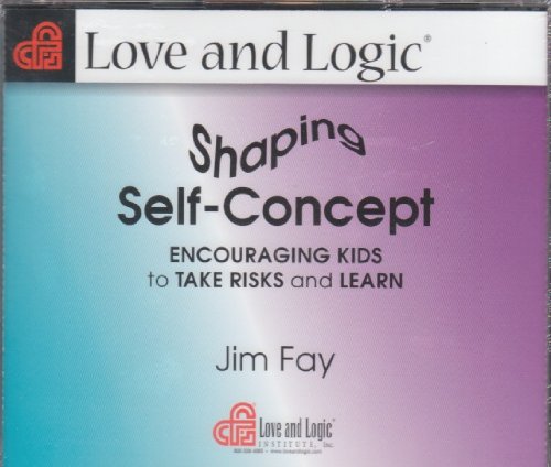 Shaping Self-Concept: Encouraging Kids to Take Risks and Learn: Jim Fay ...