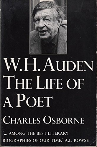 W.H.Auden: The Life of a Poet: Amazon.co.uk: Osborne, Charles ...