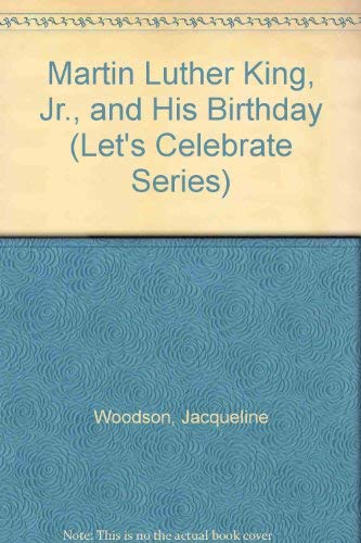 Martin Luther King, Jr., and His Birthday (Let's Celebrate Series ...