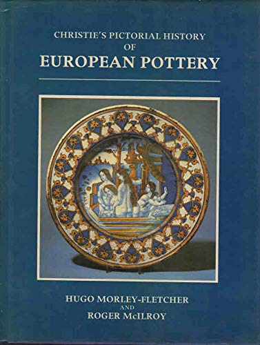 Christie's Pictorial History of European Pottery: Hugo Morley-Fletcher ...