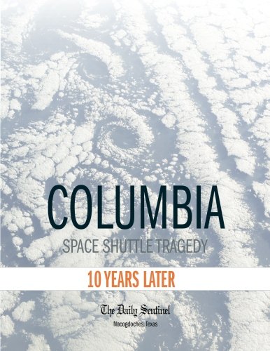 Columbia Space Shuttle Tragedy: Ten Years later: Sentinal, The Daily ...