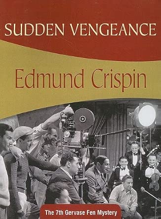 Sudden Vengeance: Gervase Fen #7: Crispin, Edmund: 9781934609415 ...