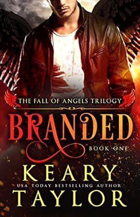 Amazon.com: Branded (Fall of Angels Book 1) eBook : Taylor, Keary: Kindle Store