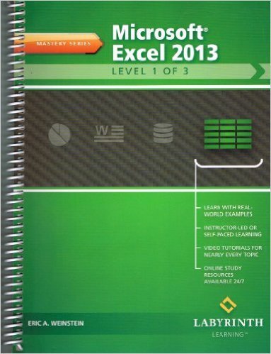 Microsoft Excel 2013: Level 2 of 3 Mastery Series (Spiral-bound): Eric ...