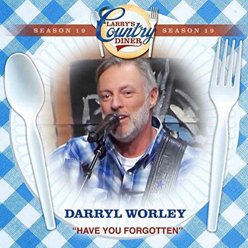 Play Have You Forgotten (Larry's Country Diner Season 19) by Darryl ...