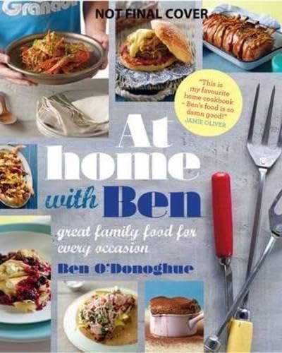 At Home with Ben: Great Family Food for Every Occasion. Ben O'Donoghue ...
