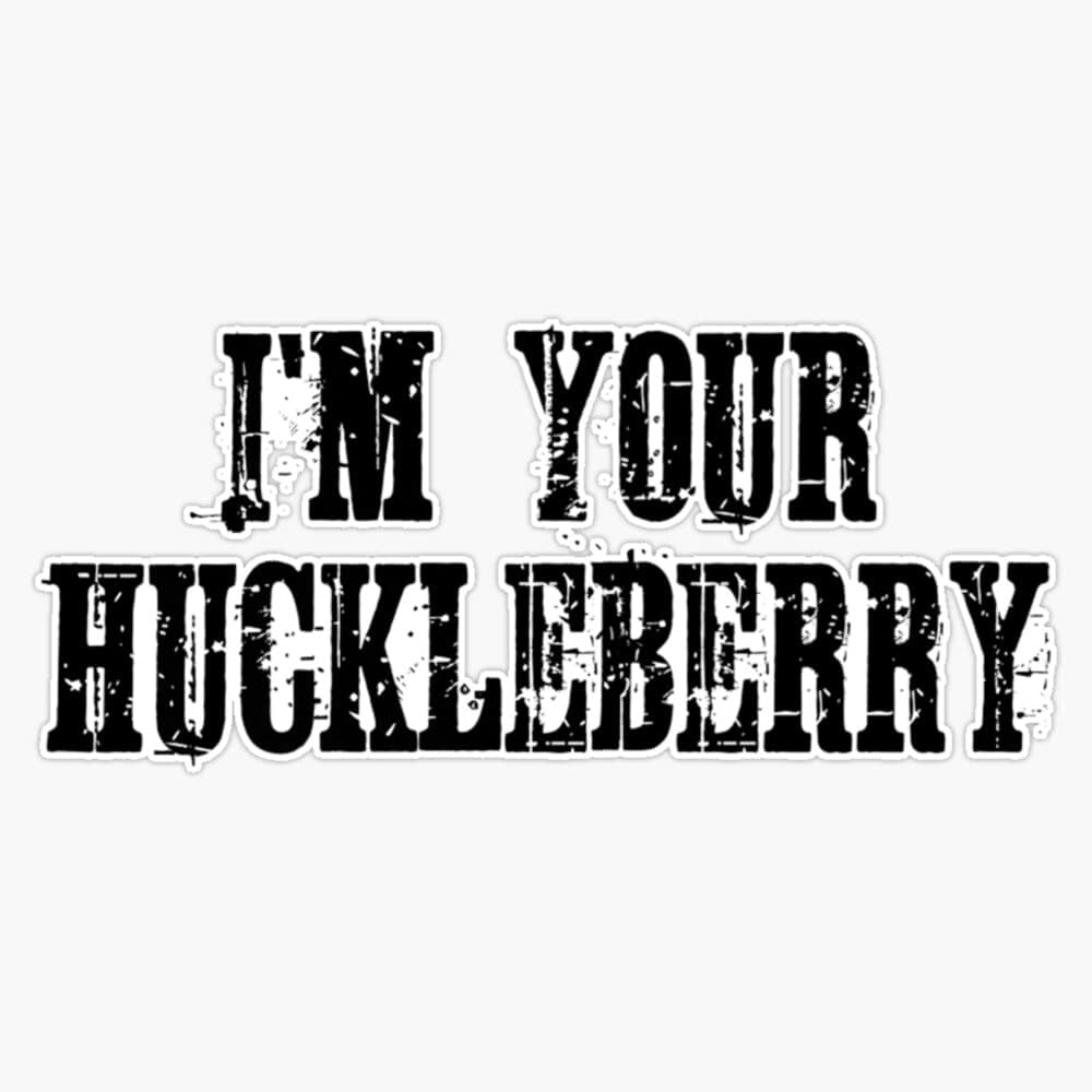 Amazon.com: decals I'm Your Huckleberry Decal Sticker - Western Humor ...