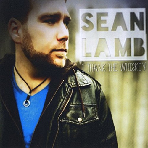 Play I Thank the Whiskey by Sean Lamb on Amazon Music