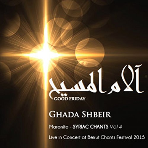 Play Good Friday - Alam Al Massih: Maronite - Syriac Chants, Vol. 4 ...