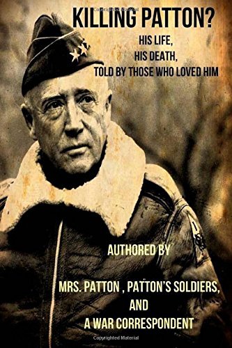 By Patton's Wife and Soldiers Killing Patton?: The "Not So" Strange ...