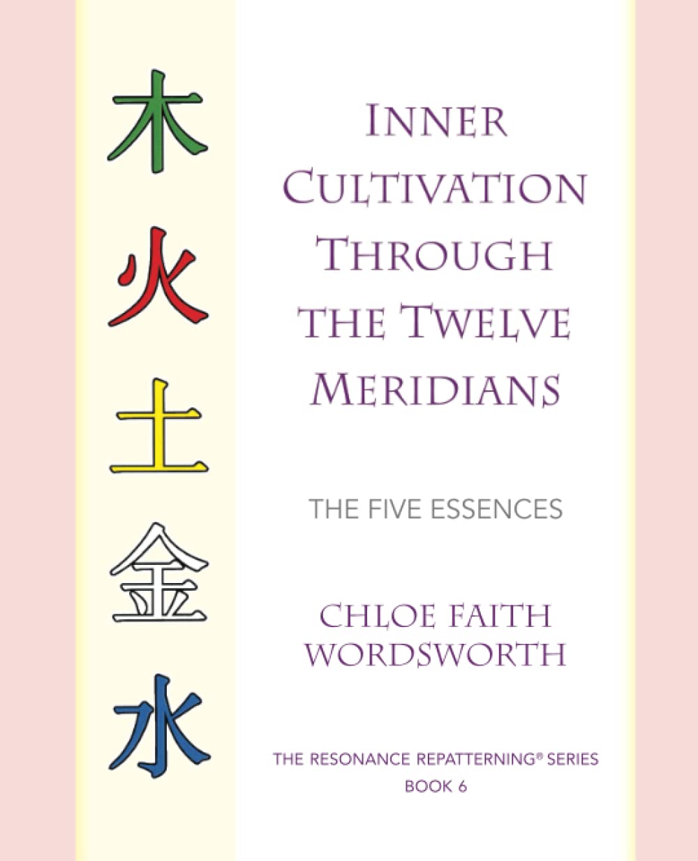 Inner Cultivation through the Twelve Meridians (The Resonance ...