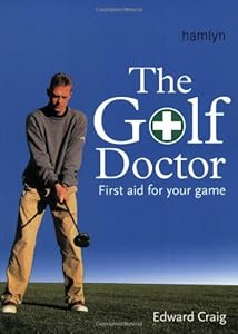 9780600609612: The Golf Doctor: First Aid for Your Game | BookScouter.com
