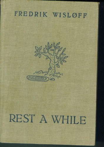 Rest A While. Come ye apart and rest a while. Mark 6:31: Fredrik ...