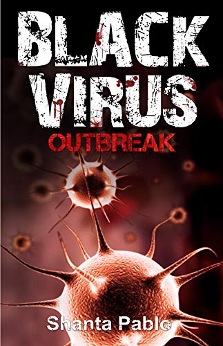 Black Virus: Outbreak (Black Virus Series Book 1) eBook : Pablo, Shanta ...