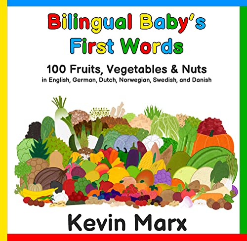 Bilingual Baby's First Words: 100 Fruits, Vegetables & Nuts in English ...