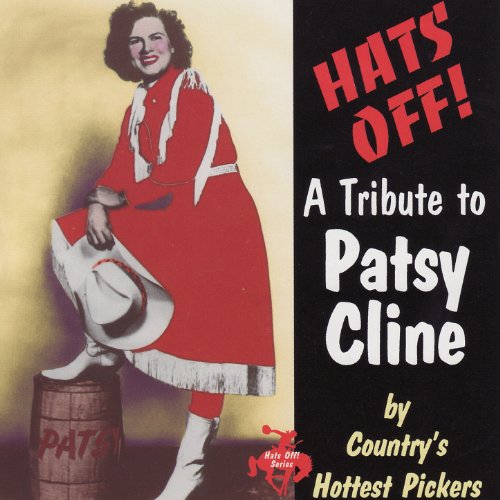 Amazon.com: A Tribute to Patsy Cline: Hats Off! : Pickin' On Series ...