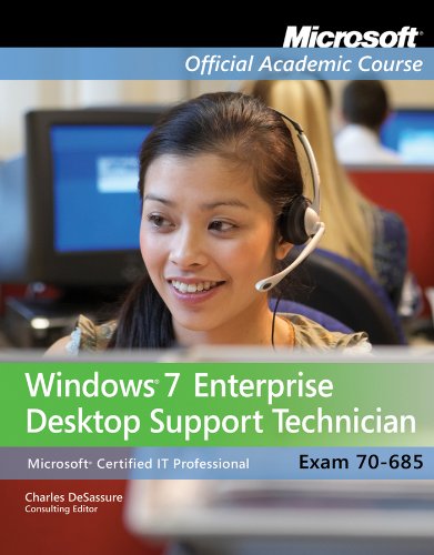 70–685 Windows 7 Enterprise Desktop Support Technician Textbook with ...