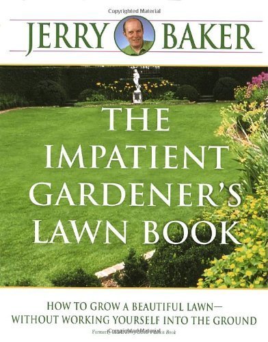 The Impatient Gardener's Lawn Book by Jerry Baker (1987-05-03): Jerry ...