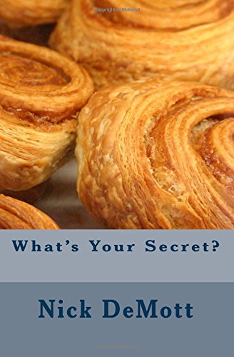What's Your Secret?: Demott, Nicholas J.: 9781539734222: Amazon.com: Books