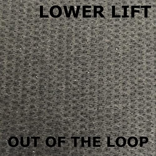 Play Out of the Loop by Lower Lift on Amazon Music