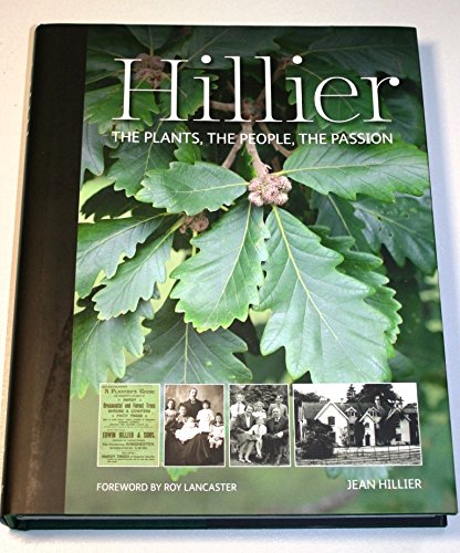 Hillier: the Plants, the People, the Passion: Hillier, Jean ...