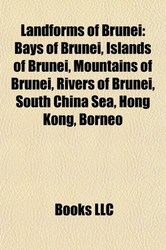 Landforms of Brunei: Bays of Brunei, Islands of Brunei, Mountains of ...