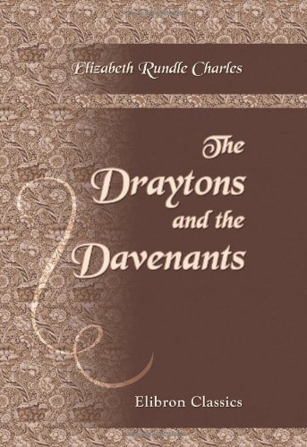 The Draytons and the Davenants: A Story of the Civil Wars: Charles ...