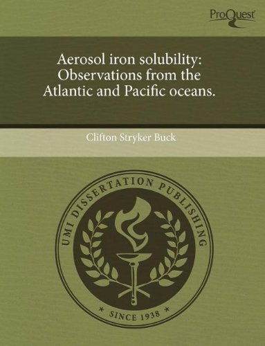 Aerosol Iron Solubility: Observations from the Atlantic and Pacific ...