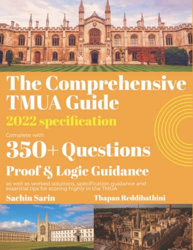The Comprehensive TMUA guide: 2022 Specification- 350+ Exam Style ...