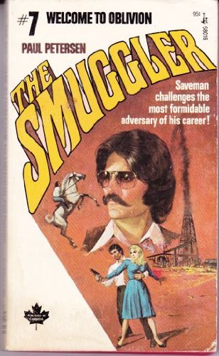 The Smuggler #7: Welcome To Oblivion: Paul Petersen: 9780671680169 ...