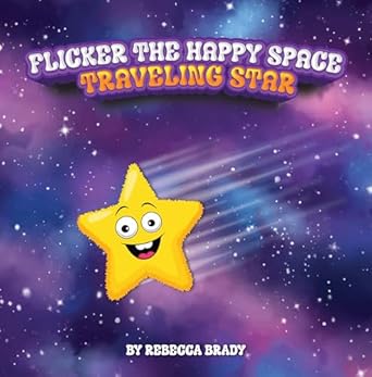 Amazon.co.jp: FLICKER The Happy Space Traveling Star: Showing kids that ...