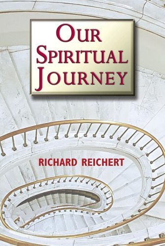 Our Spiritual Journey: An Alternate Route: Reichert, Richard ...