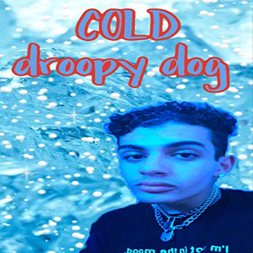 Play Cold by Droopy Dog on Amazon Music