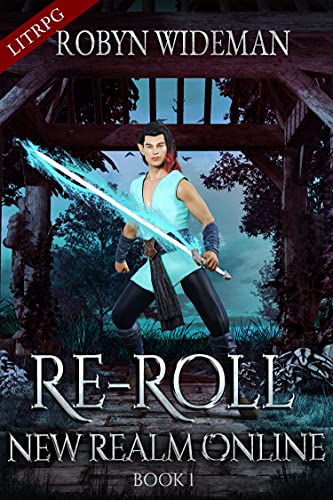 RE-ROLL: An Epic Litrpg Fantasy (New Realm Online Book 1) eBook : Wideman, Robyn : Amazon.ca ...