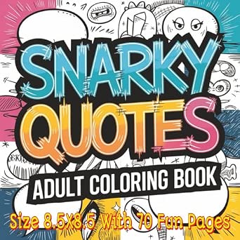 Amazon.com: Snarky Quotes Adults Coloring Book: A Hilarious Collection ...