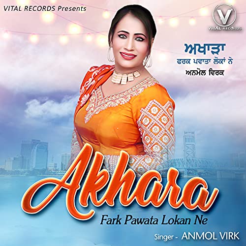 Play Akhara Fark Pawata Lokan Ne by Anmol Virk on Amazon Music