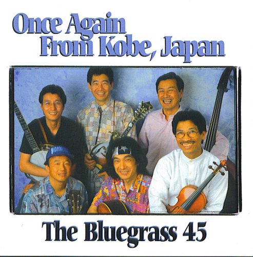 The Bluegrass 45 - Once Again From Kobe, Japan - Amazon.com Music