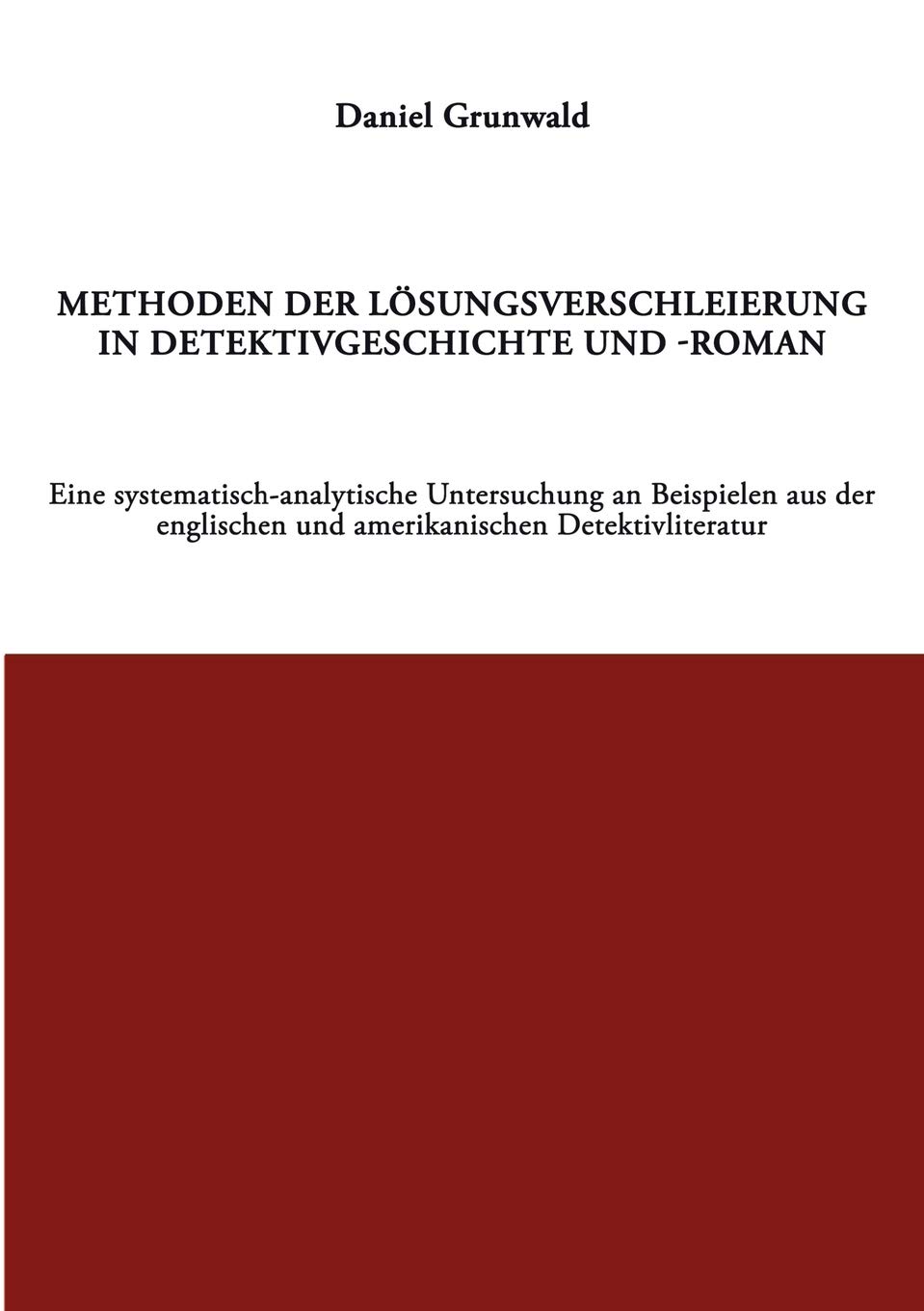 Methoden der Lösungsverschleierung in Detektivgeschichte und -roman ...
