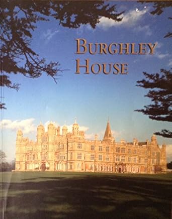 Burghley House (Great Houses of Britain): Lady Victoria Leatham ...