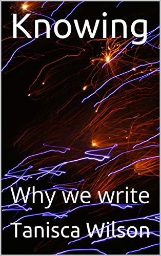 Knowing: Why we write (Why We Write: Volume 1) - Kindle edition by ...