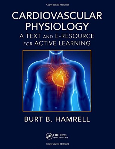 Cardiovascular Physiology: A Text and E-Resource for Active Learning ...